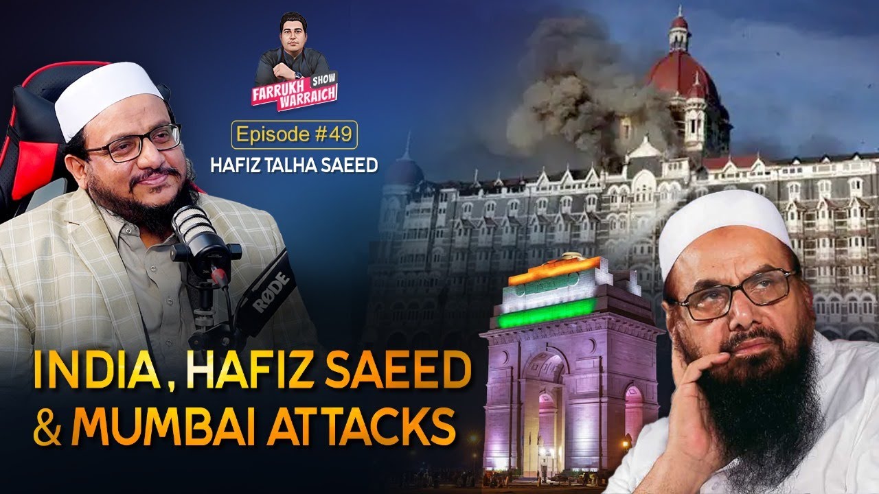 "India Hafiz Saeed & Mumbai Incident" | Hafiz Talha Saeed | Farrukh ...