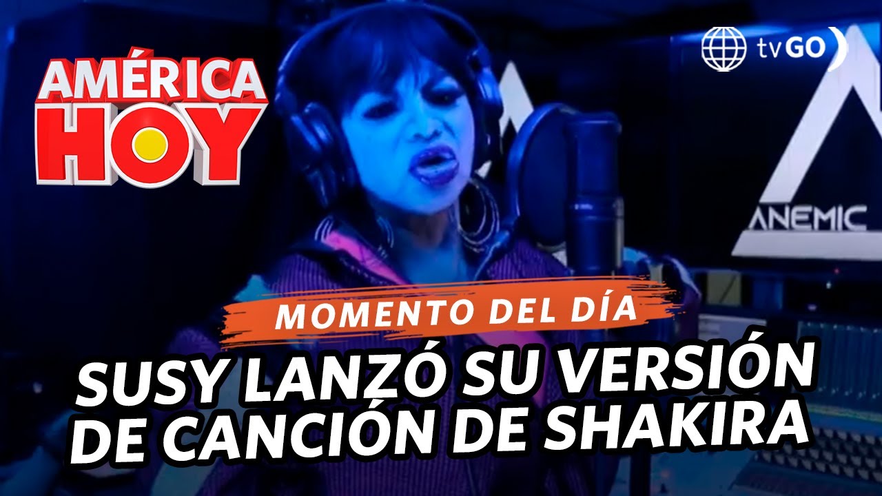América Hoy: Susy Díaz estrena su versión de la canción de Shakira (HOY ...