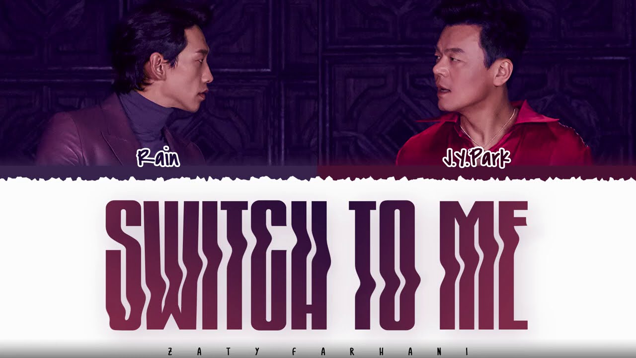 RAIN - 'SWITCH TO ME' (feat JYP) Lyrics [Color Coded_Han_Rom_Eng] - YouTube
