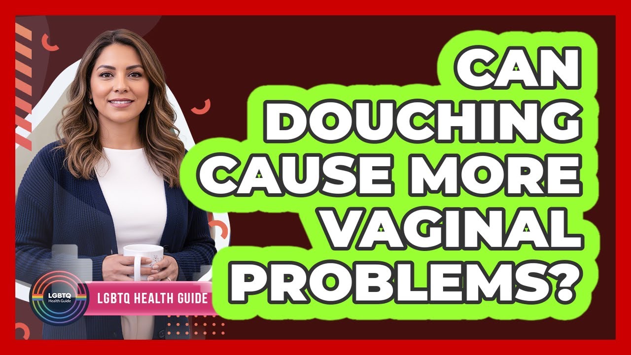 Can Douching Cause More Vaginal Problems? - YouTube
