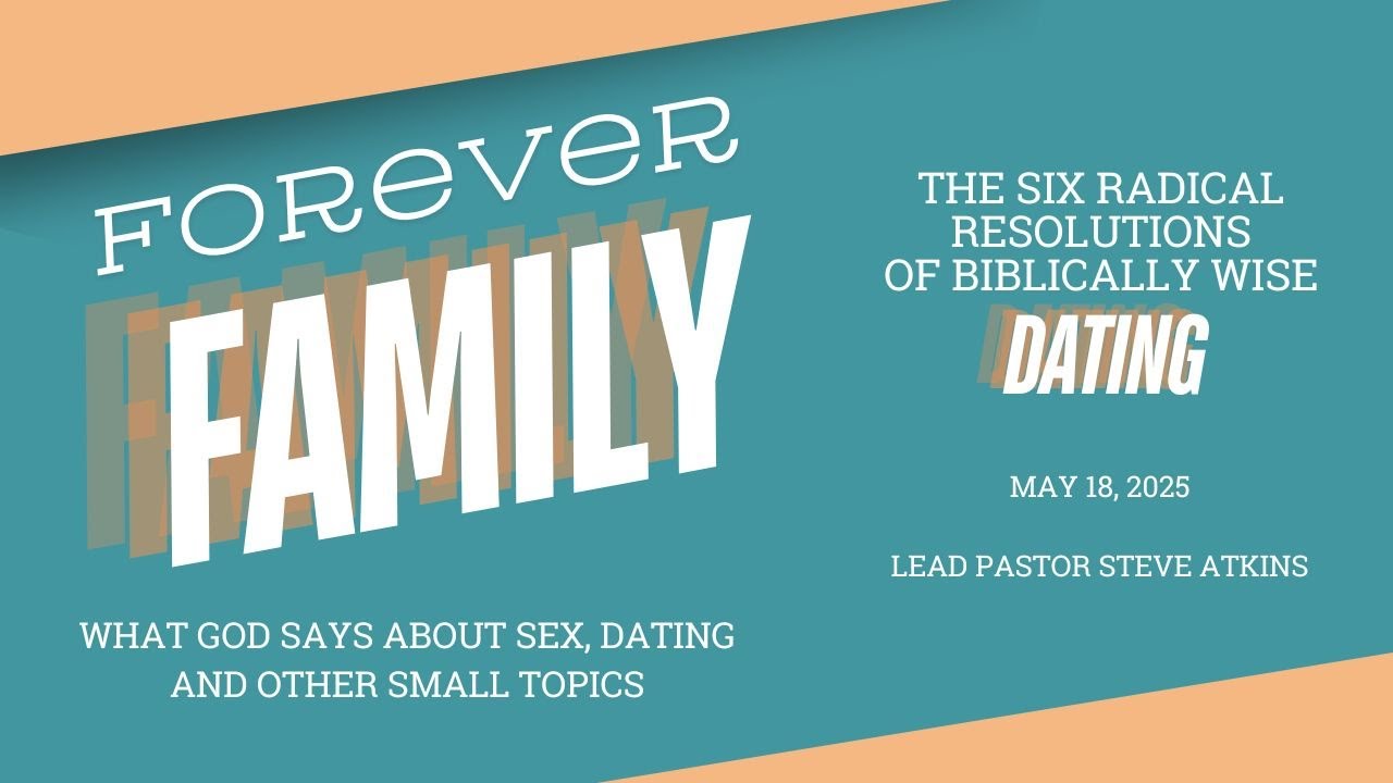 Forever Family - The Six Radical Resolutions of Biblically Wise Dating ...