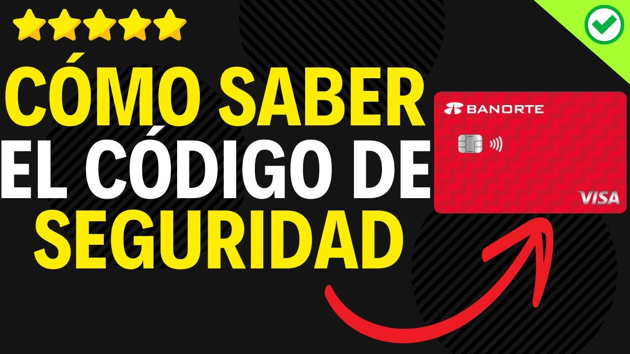 ️ Cómo Saber El Código De Seguridad De Una Tarjeta Banorte ️ - YouTube