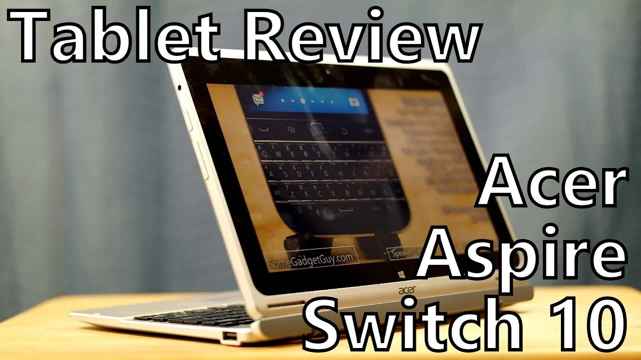 Long Term Review: Acer Aspire Switch 10 Tablet + Keyboard Dock ...