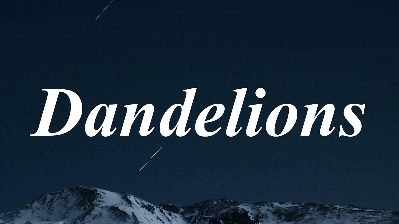 Dandelions - Ruth B. [Lyrics] | Shawn Mendes, Ellie Goulding, Calvin ...
