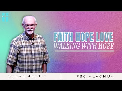 Faith Hope Love: Walking With Hope (Full Sermon) - YouTube