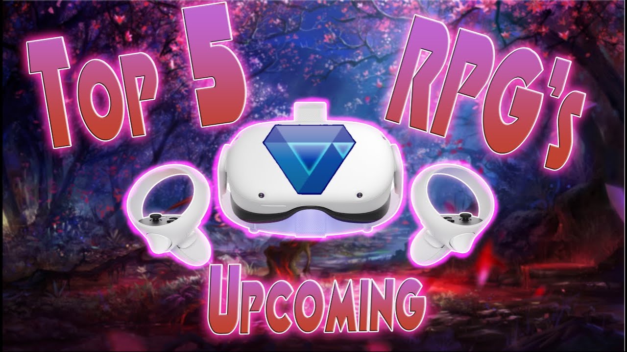 5 Upcoming VR RPG Games! (2020, 2021) - YouTube