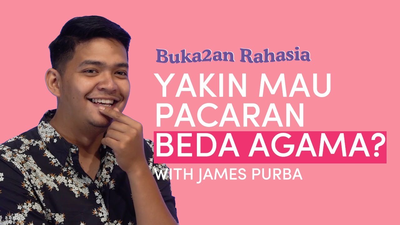 Pacaran BEDA AGAMA, Bisa NIKAH? with James Purba | Buka2an Rahasia Ep ...