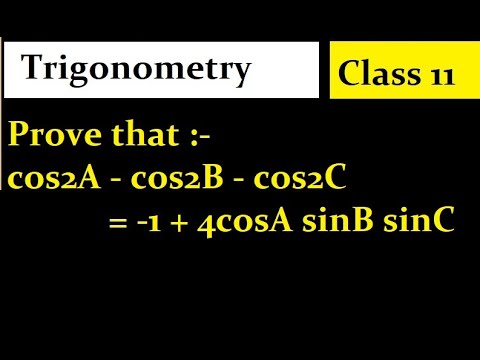 Prove that : cos2A - cos2B - cos2C = -1 + 4cosA sinB sinC - YouTube