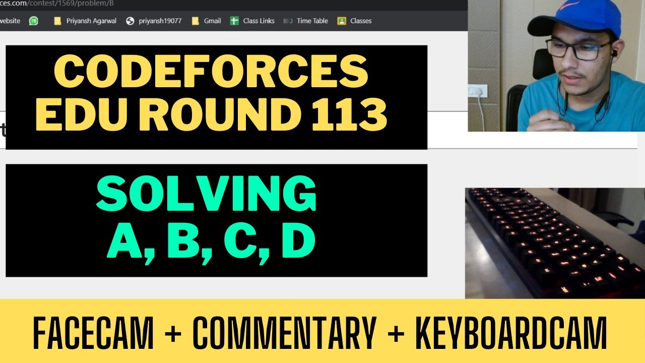 Codeforces Edu Round 113 Facecam Commentary Keyboardcam Solving A B C D Youtube 4429
