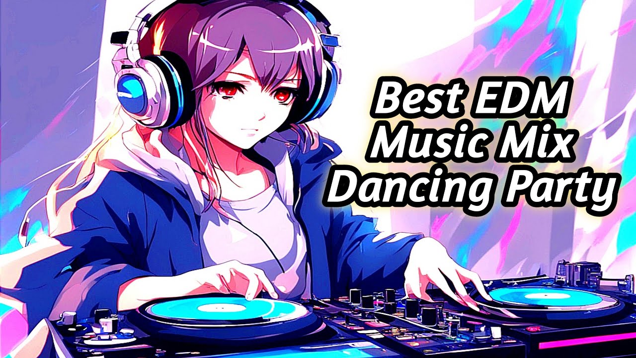 Best EDM Music Mix for Dancing Party - YouTube