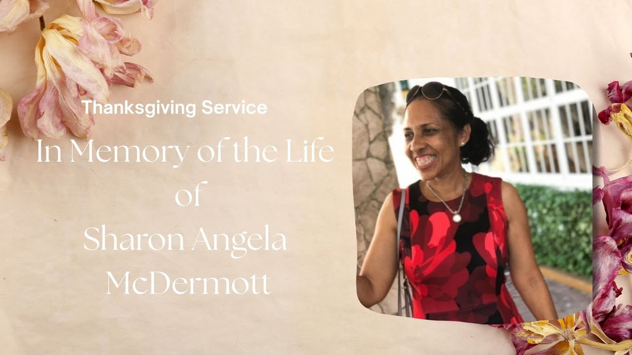 Thanksgiving Service for Sharon Angela McDermott - YouTube