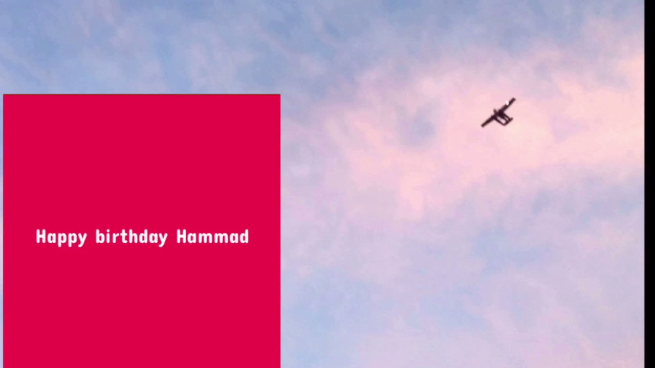 Happy birthday Hammad - YouTube