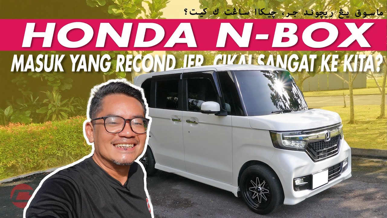 HONDA N-BOX - MASUK YANG RECOND JER, CIKAI SANGAT KE KITA? - YouTube