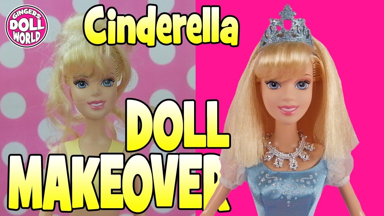 Barbie Doll Makeover Disney Princess Cinderella Hair Makeover - YouTube