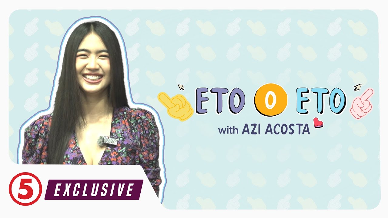 EXCLUSIVE | ETO O ETO WITH AZI ACOSTA - YouTube