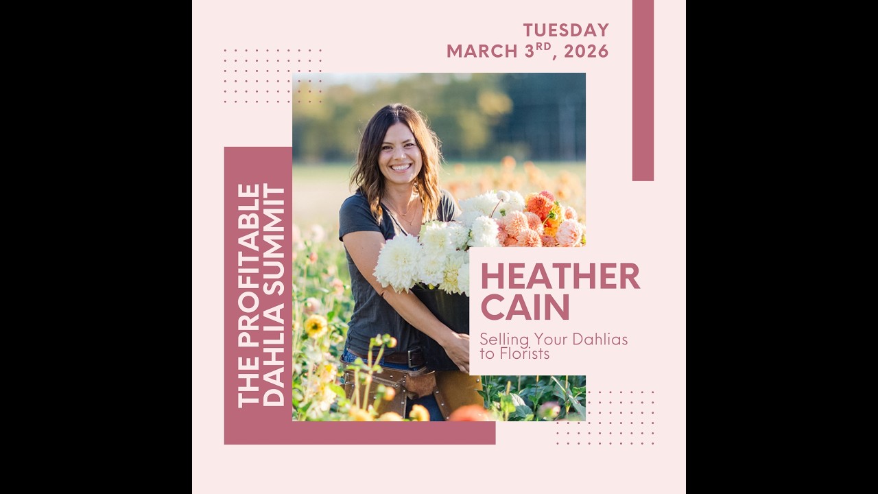 How to Sell Your Dahlias to Florists | Summit Speaker Series with ...