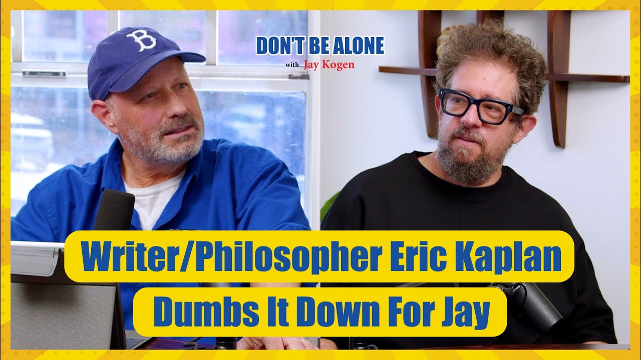 Writer/Philosopher Eric Kaplan Dumbs It Down For Jay - YouTube