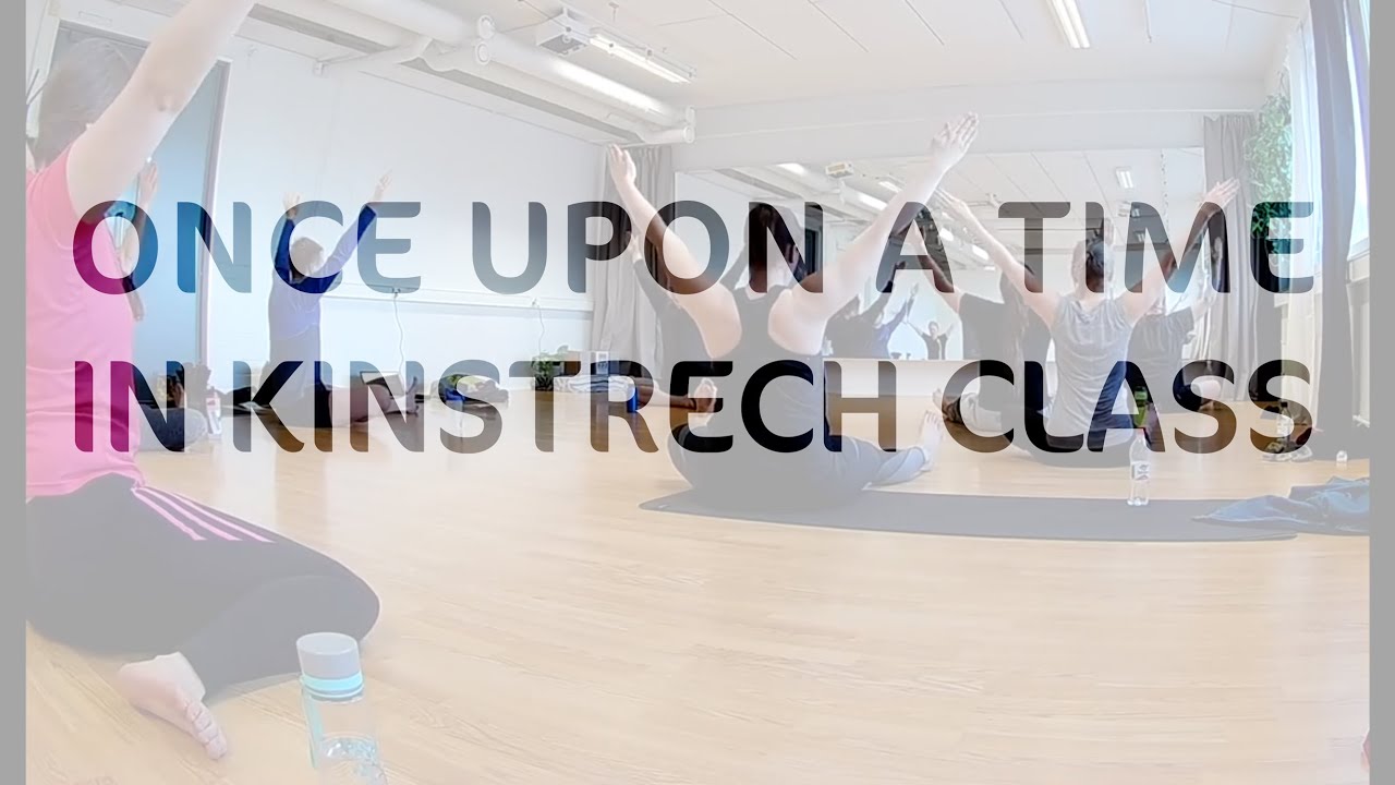Once upon a time in Kinstretch class - YouTube