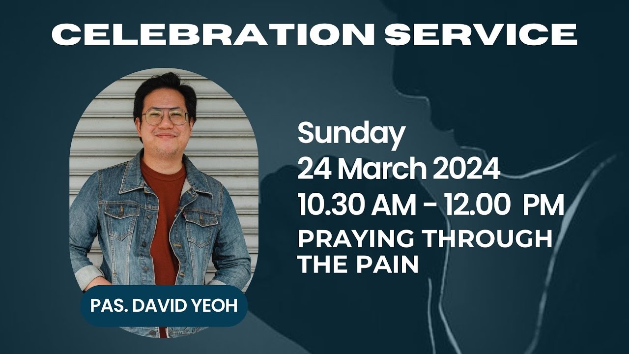 Praying Through The Pain | Pastor David Yeoh | 24 March 2024 - YouTube