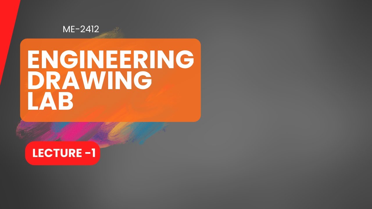 ME-2412 Lecture 1 | Engineering Drawing Lab For CSE | - YouTube