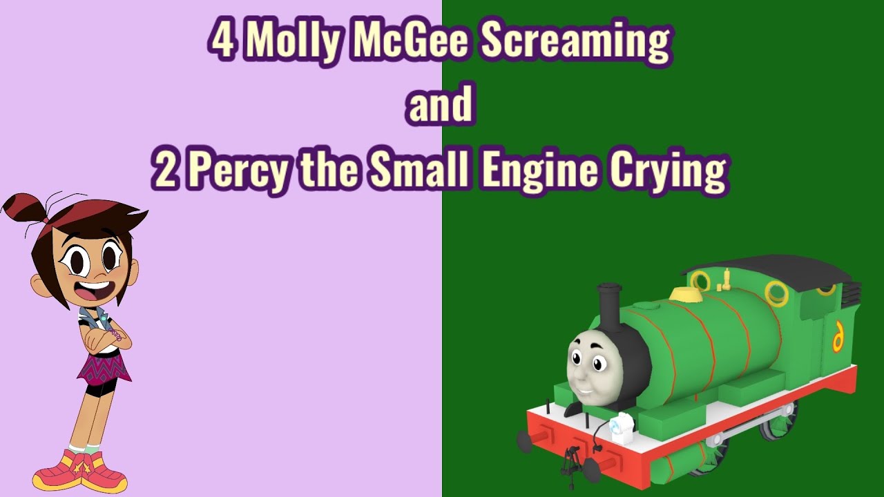 4 Molly McGee Screaming and 2 Percy the Small Engine Crying - YouTube