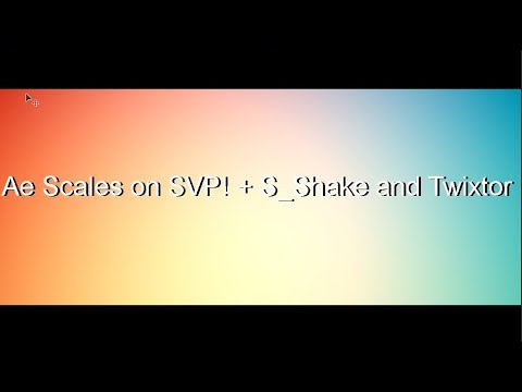 |SVP TUTORIAL| Smooth AE Scales (DONT MISS) + S_Shake and Twixtor Settings!!! - YouTube