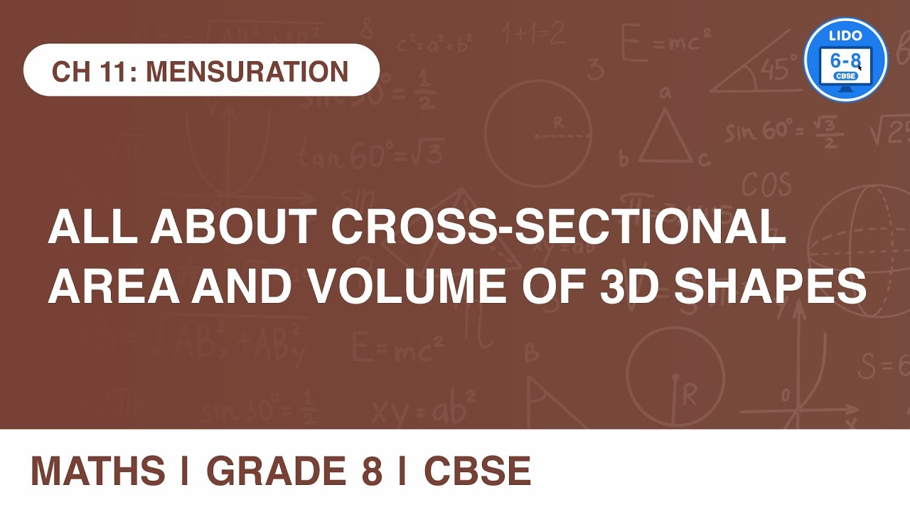 Cross-sectional Area and volume of 3D shapes | Mensuration | Class 8 ...