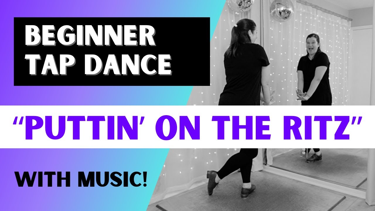 Basic Beginner Tap Dance 🎩 "Puttin' On the Ritz by Bing Crosby 🎩 Easy ...