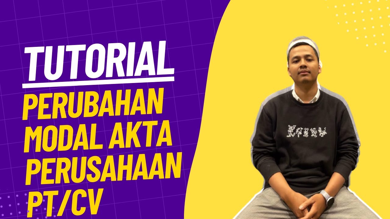TUTORIAL PERUBAHAN MODAL PADA AKTA PERUSAHAAN - YouTube