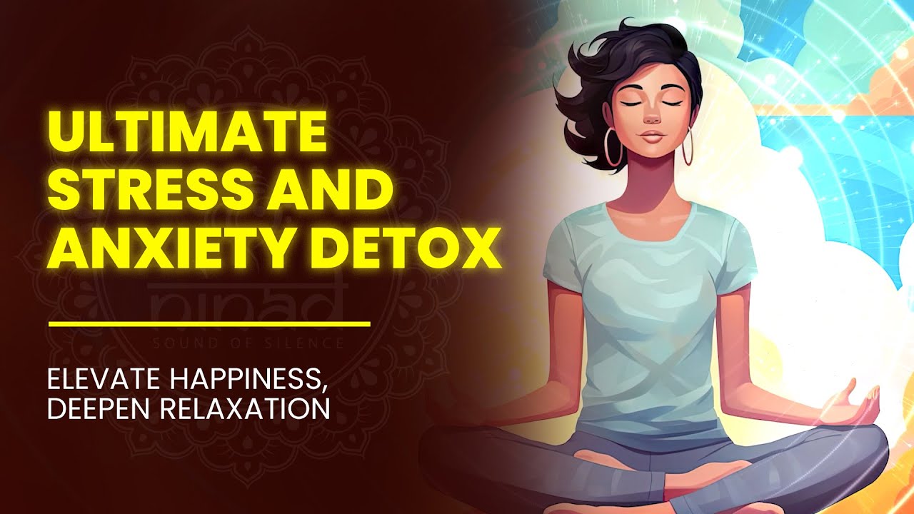 The Ultimate Stress And Anxiety Detox | Calm The Mind - Elevate ...
