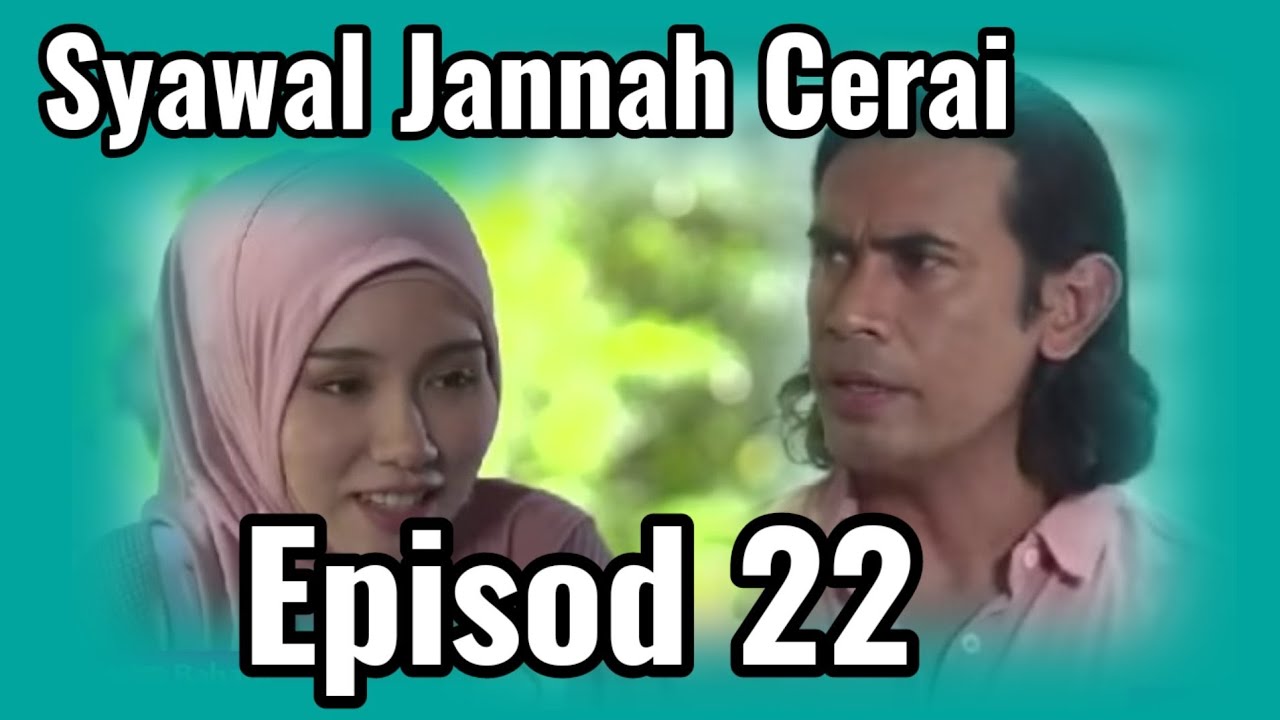 HIJRAH JANNAH EPISOD 22 FULL | SYAWAL JANNAH BERCERAI - YouTube
