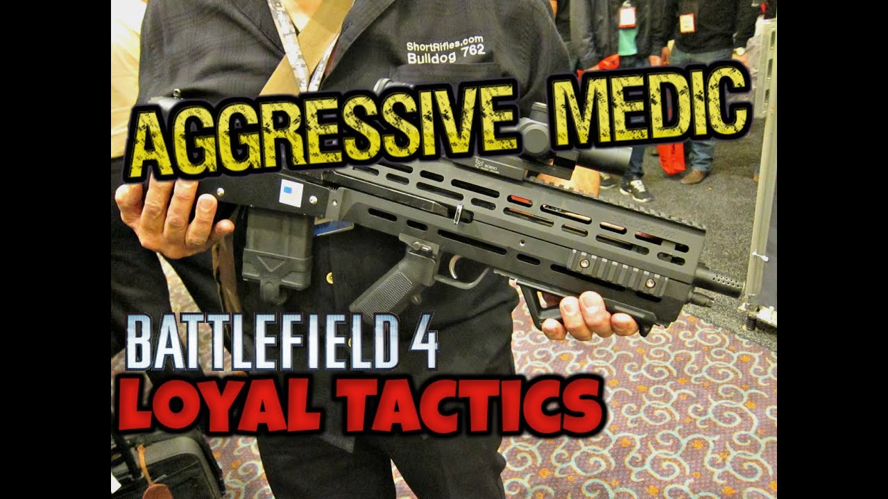BF4| AGGRESSIVE STEALTH MEDIC LOADOUT | BULLDOG MANEUVERS | LIVE ...