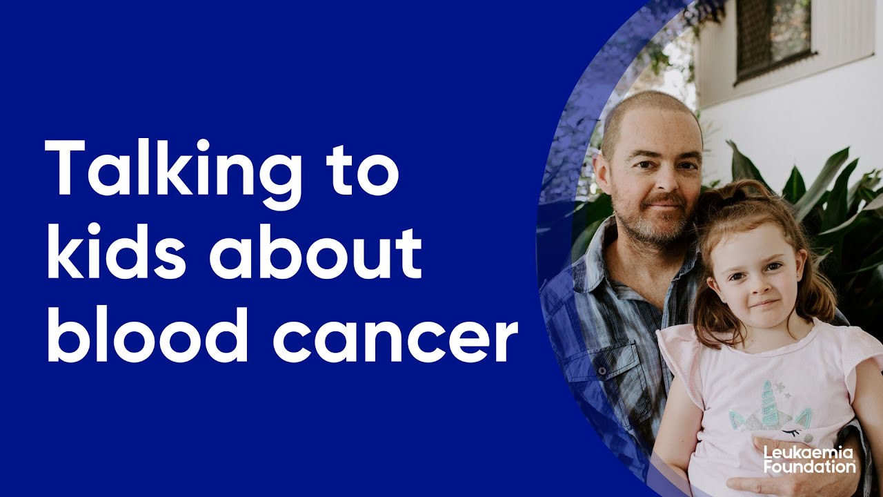 Talking to kids about blood cancer - YouTube