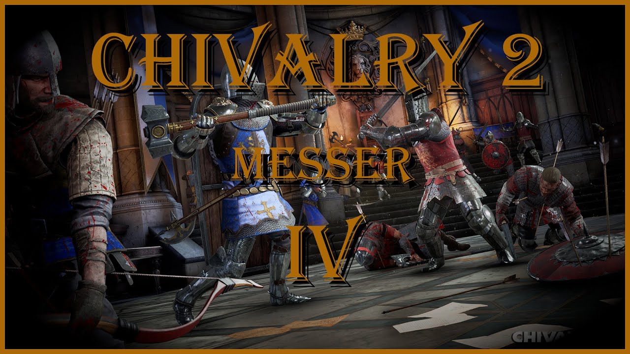 Chivalry 2 - Messer IV - YouTube