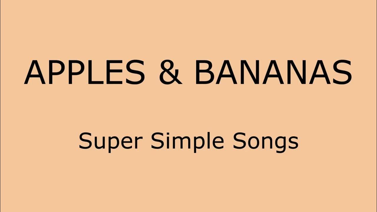 Apples & Bananas (Lyrics) - Super Simple Songs - YouTube