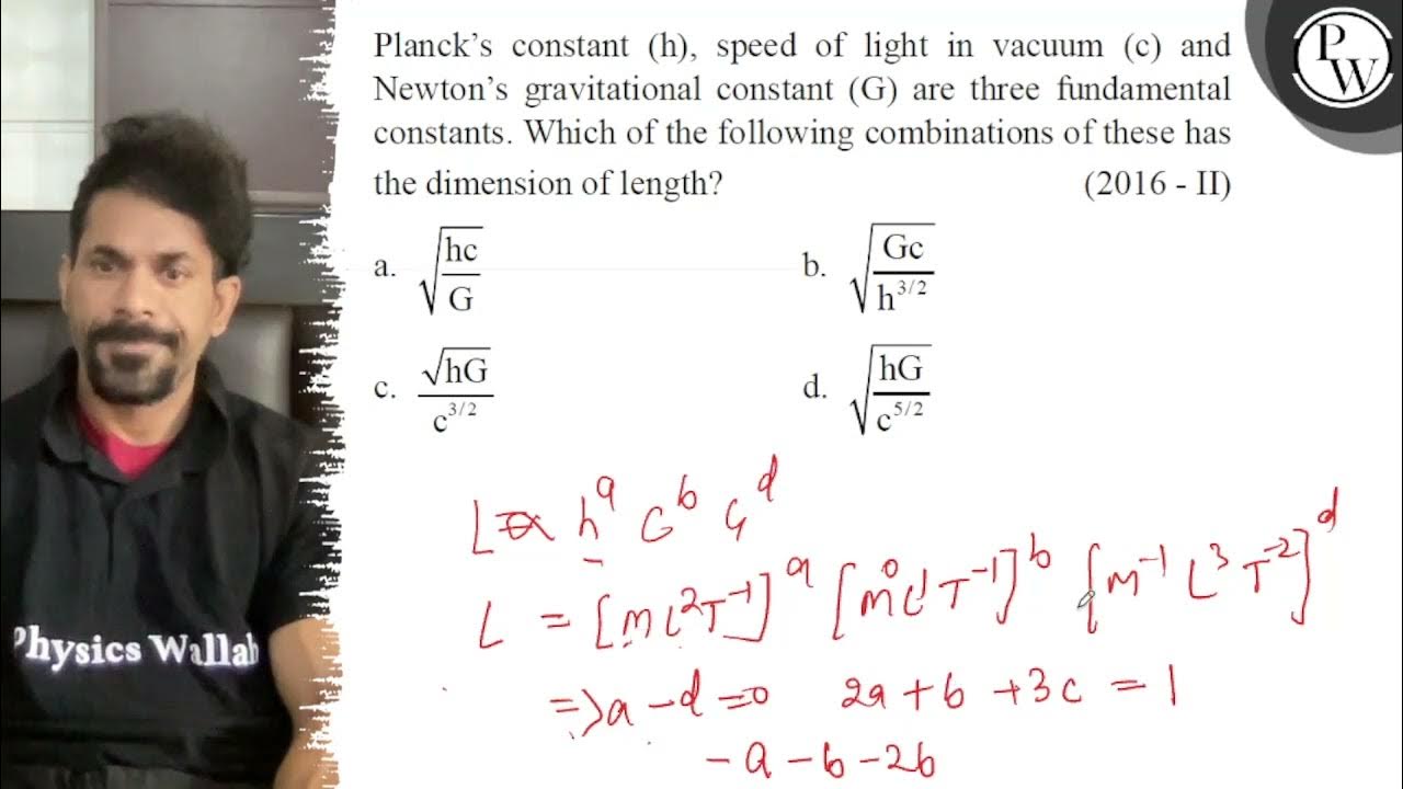 Planck's constant (h), speed of light in vacuum (c) and Newton's gr ...
