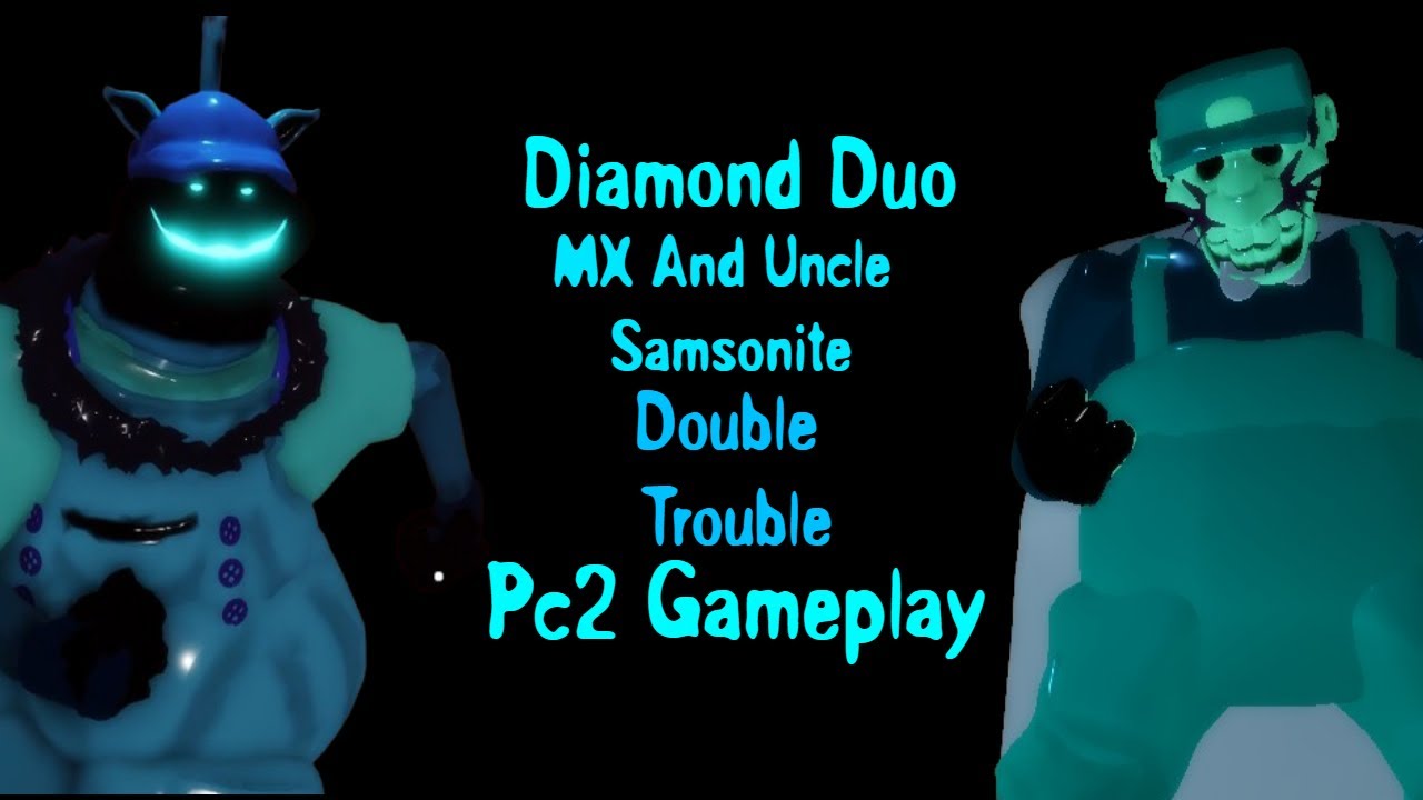 MX And Uncle Samsonite Diamond Double Trouble PC2 - YouTube