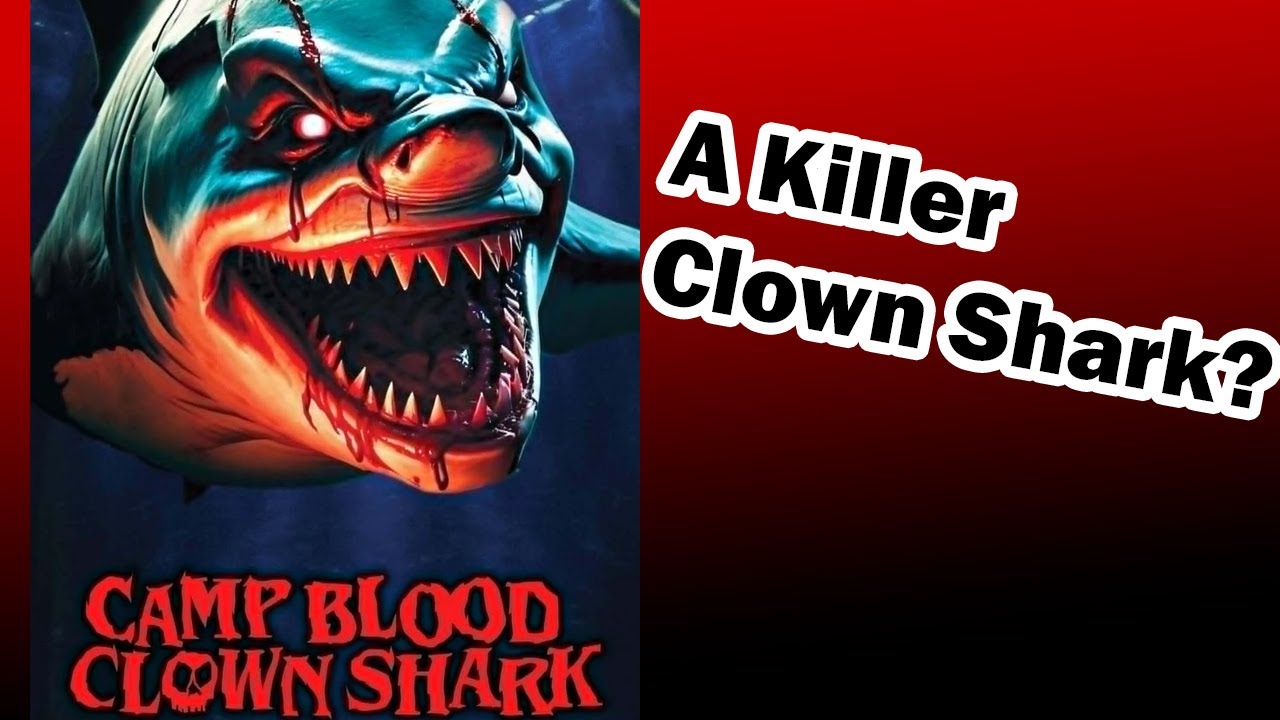 Camp Blood Clown Shark 2024 - A Killer Clown Shark Movie? - YouTube