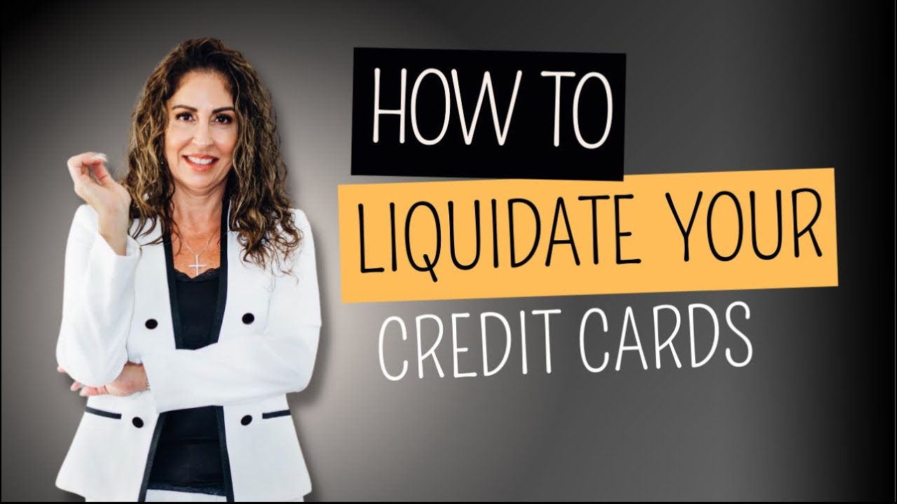 How To Liquidate Your Credit Cards YouTube how-to-liquidate-your-credit-cards-youtube