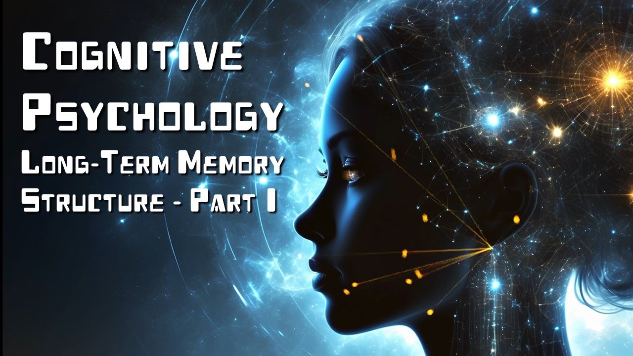 Cognitive Psychology: Long-Term Memory Structure - Part I - YouTube