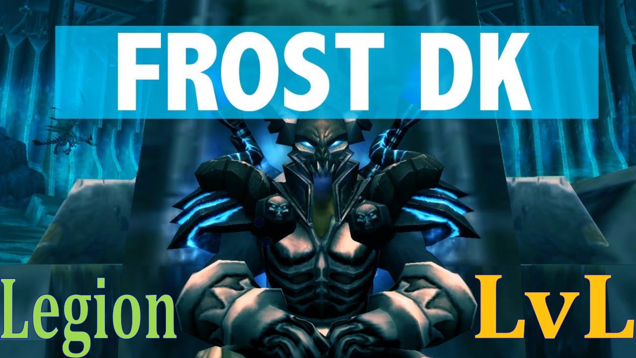 Legion Frost DK - Leveling Talents for Launch (Update) - YouTube