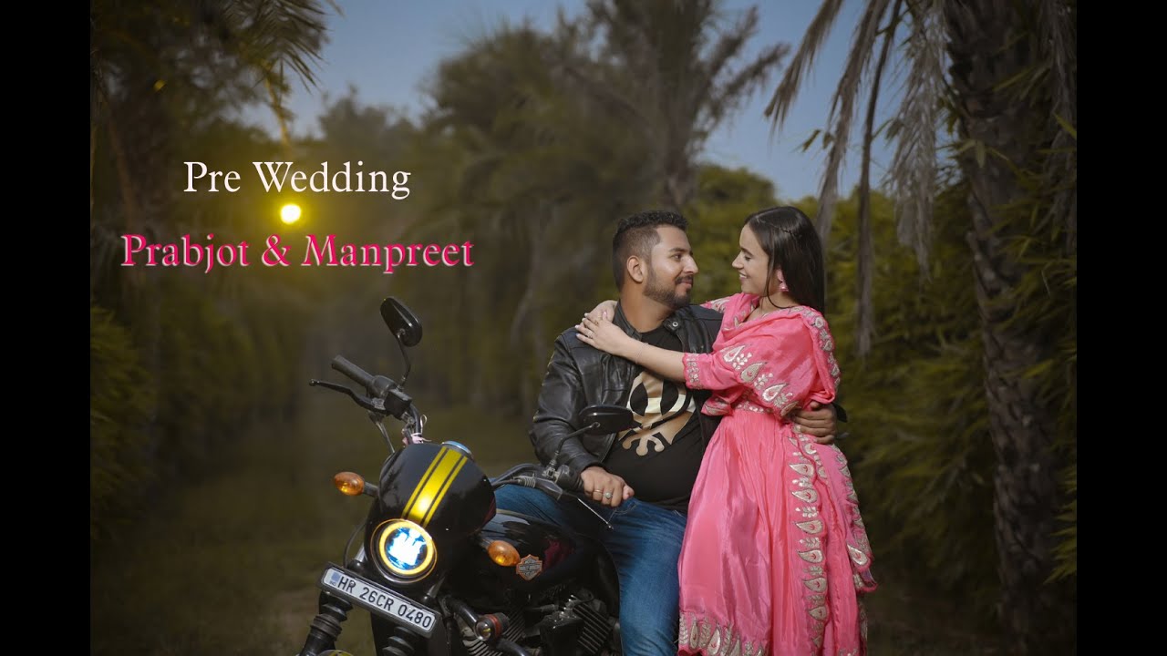 PRE WEDDING PRABHJOT & MANPREET - YouTube