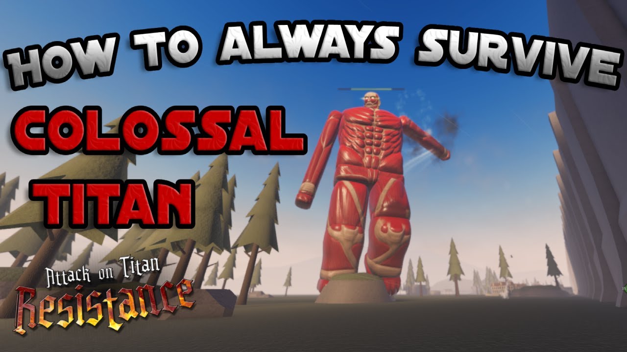 How to always survive as the Colossal Titan - Attack on Titan ...