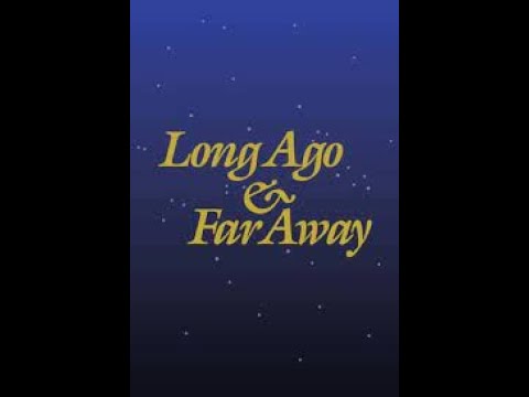 Long Ago and Far Away Intro High Quality Enhanced Audio - YouTube