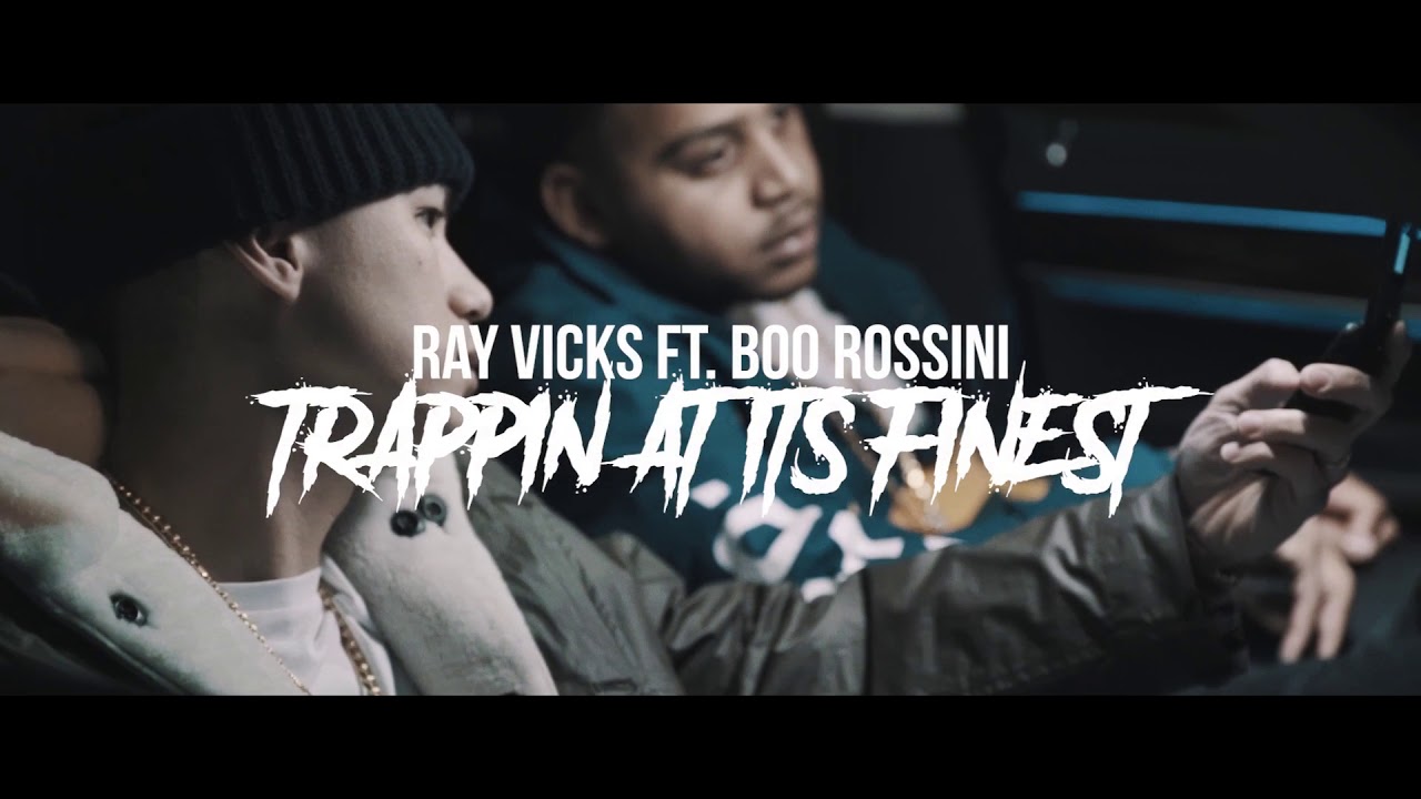 Ray Vicks - Trappin At It’s Finest Ft. Boo Rossini (OFFICIAL MUSIC ...