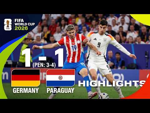 Germany vs Paraguay 1-1 Highlights | PEN: 3-4 | Round of 32 | Full Match Today