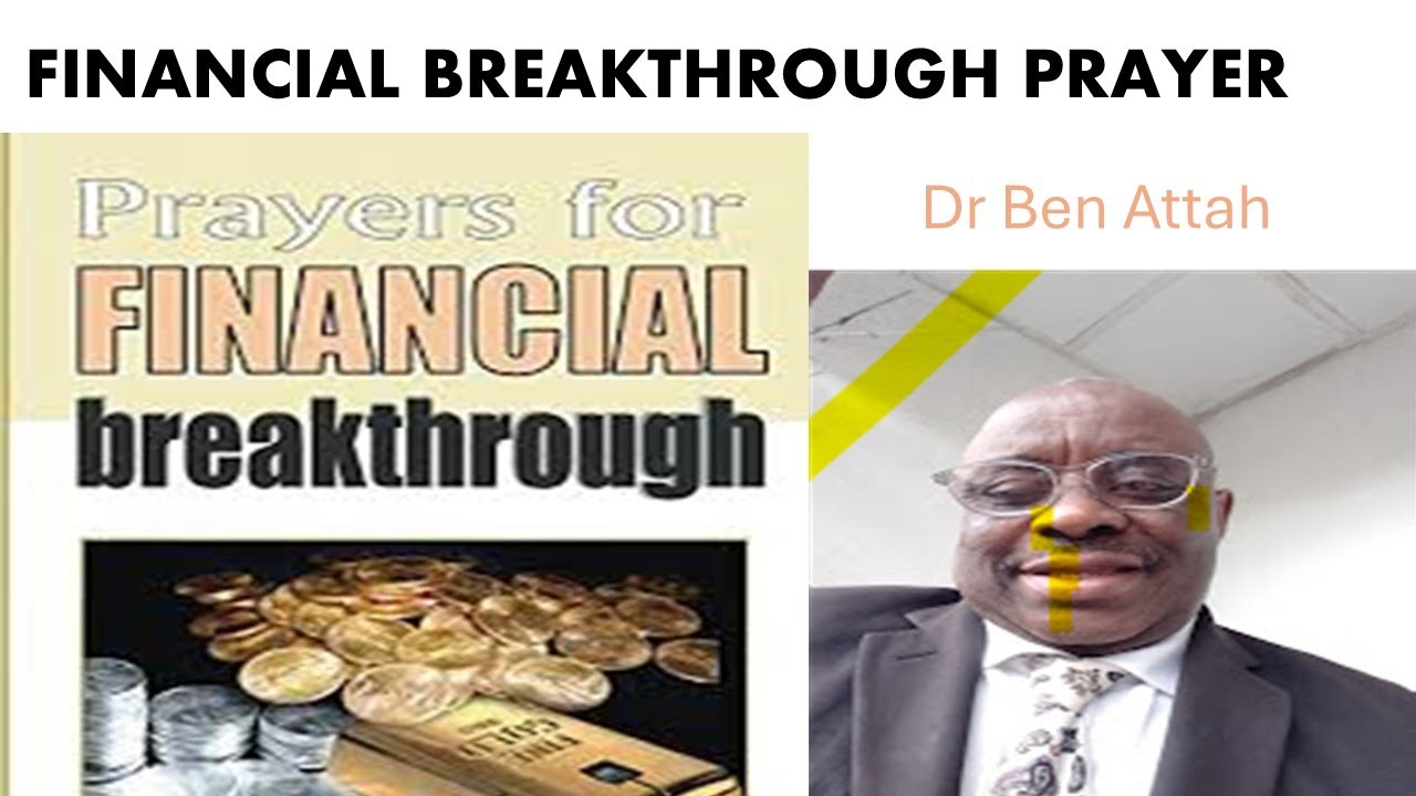 FINANCIAL BREAKTHROUGH PRAYER I Dr Ben Attah - YouTube