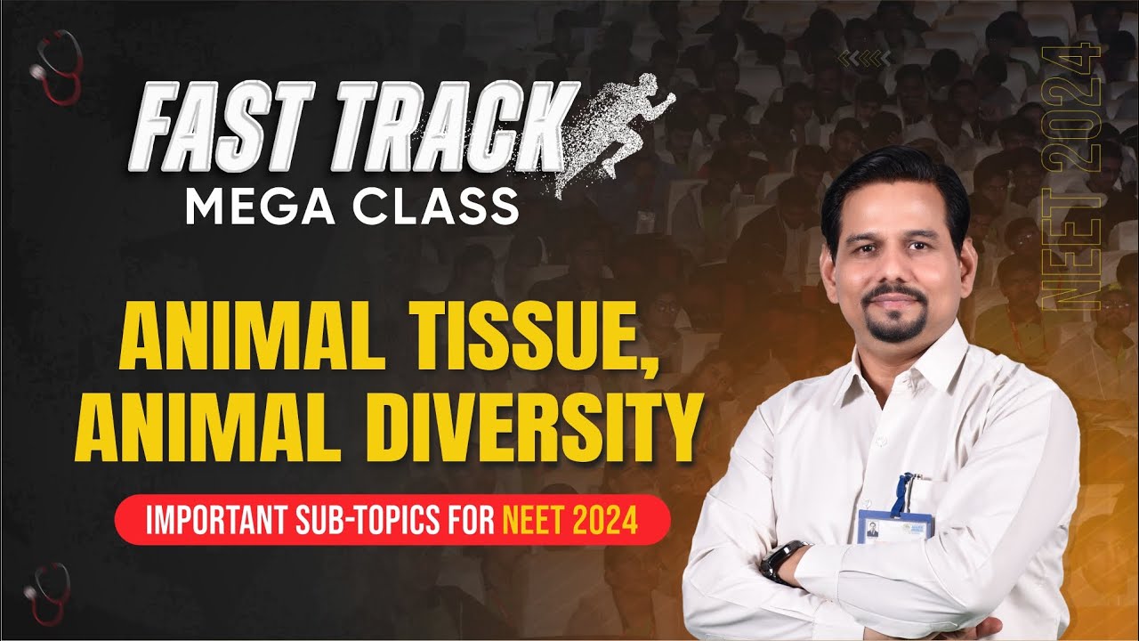 NEET-UG 2024 Biology: Animal Tissue, Animal Diversity - Fast Track Mega ...