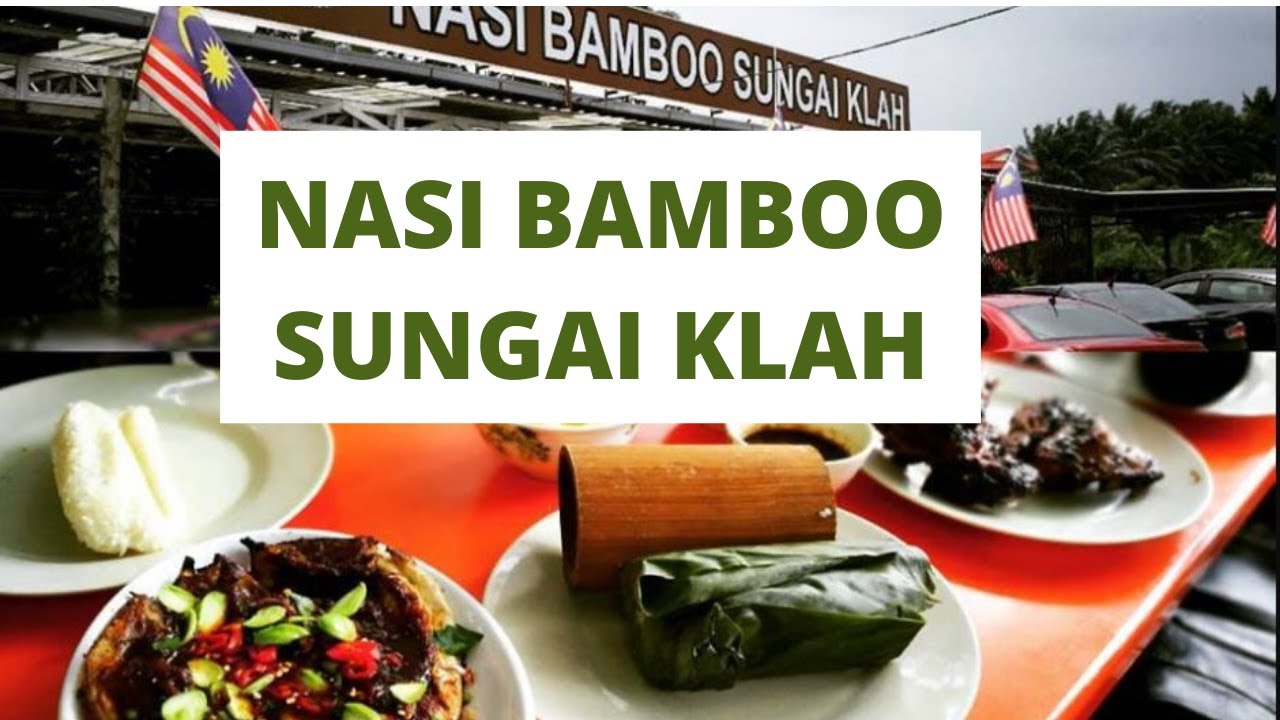 NASI BAMBOO SUNGAI KLAH SUNGKAI | IPOH VLOG | IPOH MALI - YouTube