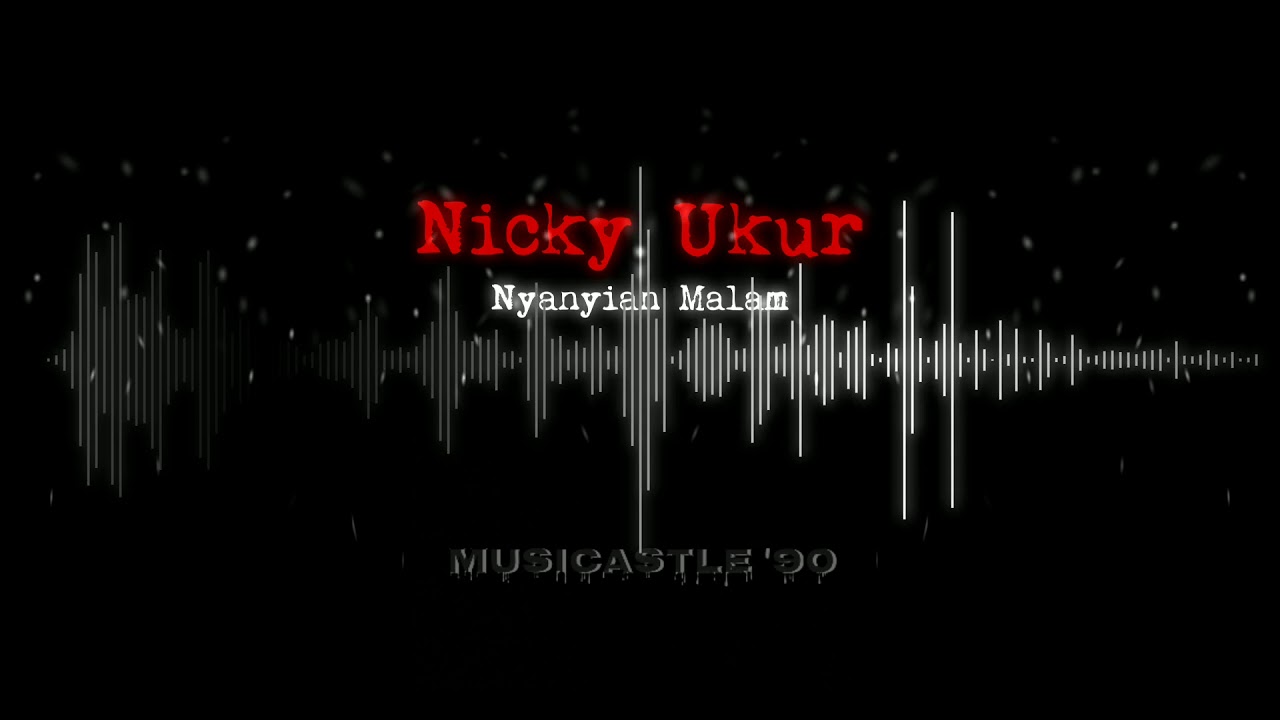 Nicky Ukur _ Nyanyian Malam